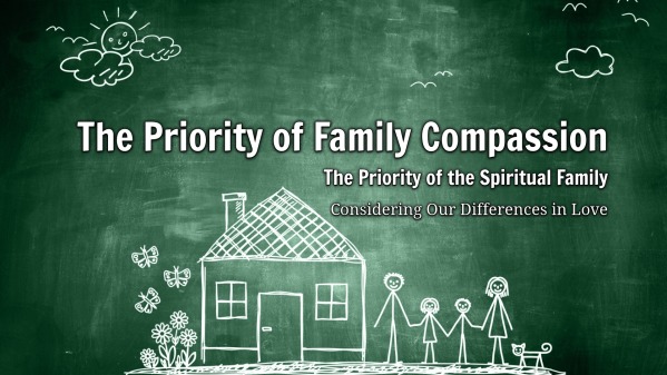 The Priority of Family Compassion - Logos Sermons