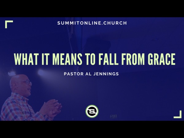 What It Means to Fall from Grace - Logos Sermons