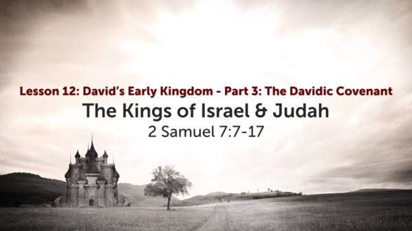 Lesson 12: David's Early Kingdom - Part 3: The Davidic Covenant - Logos ...