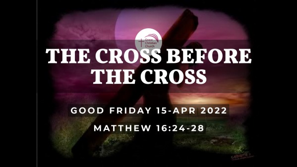 'The Cross Before The Cross' (Matthew 16:24-28) - Logos Sermons