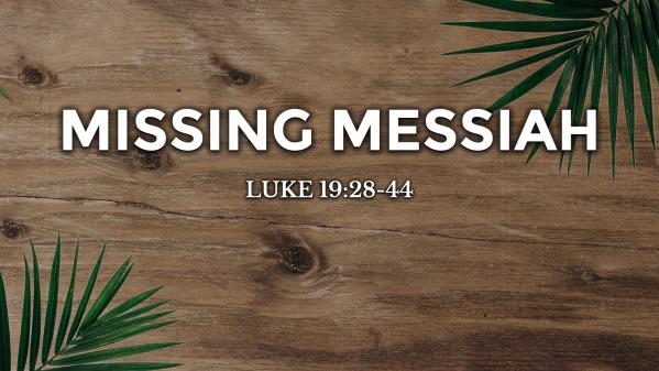 Missing Messiah - Logos Sermons