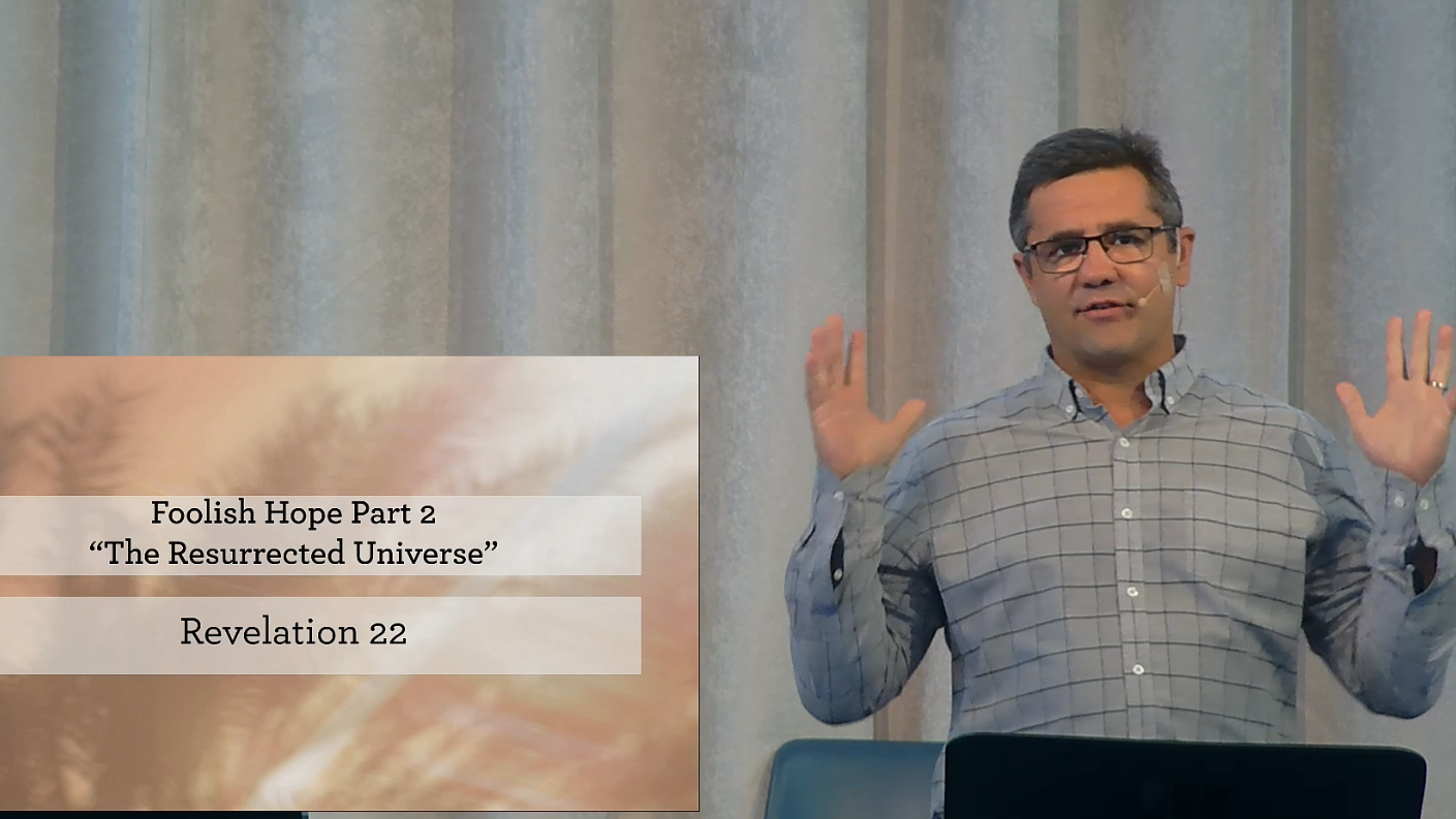 Foolish Hope Part 2 - The Resurrected Universe - Logos Sermons