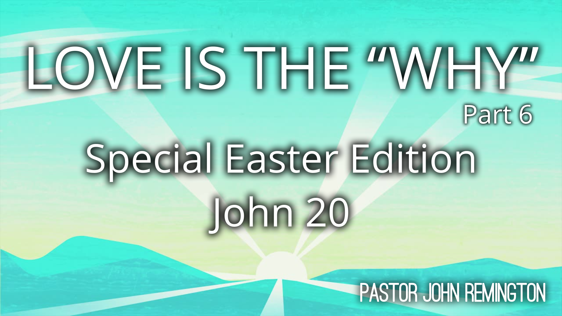 2022 4 17 Sermon John 20 Love Is The WHY Pt 6 Faithlife Sermons 2022-4-17-sermon-john-20-love-is-the-why-pt-6-faithlife-sermons