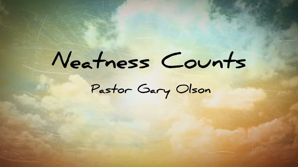 Neatness Counts - Logos Sermons