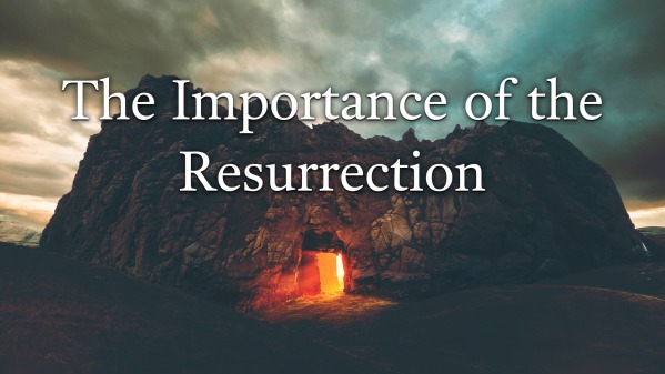 The Importance Of The Resurrection Faithlife Sermons the-importance-of-the-resurrection-faithlife-sermons