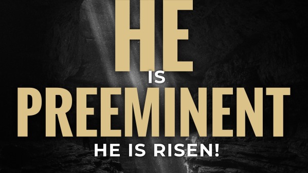 He Is Preeminent: Col 1 - Logos Sermons