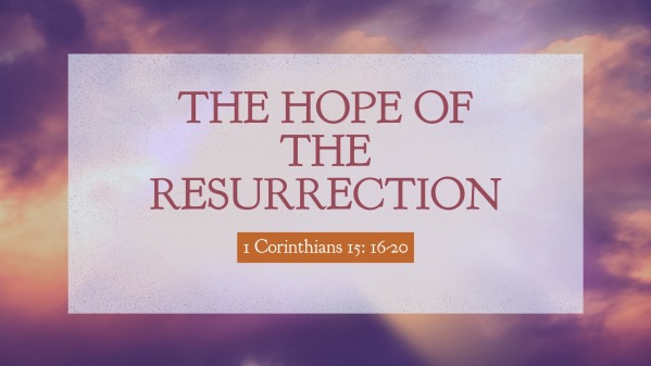 RESURRECTING HOPE: The Hope of the Resurrection - Logos Sermons