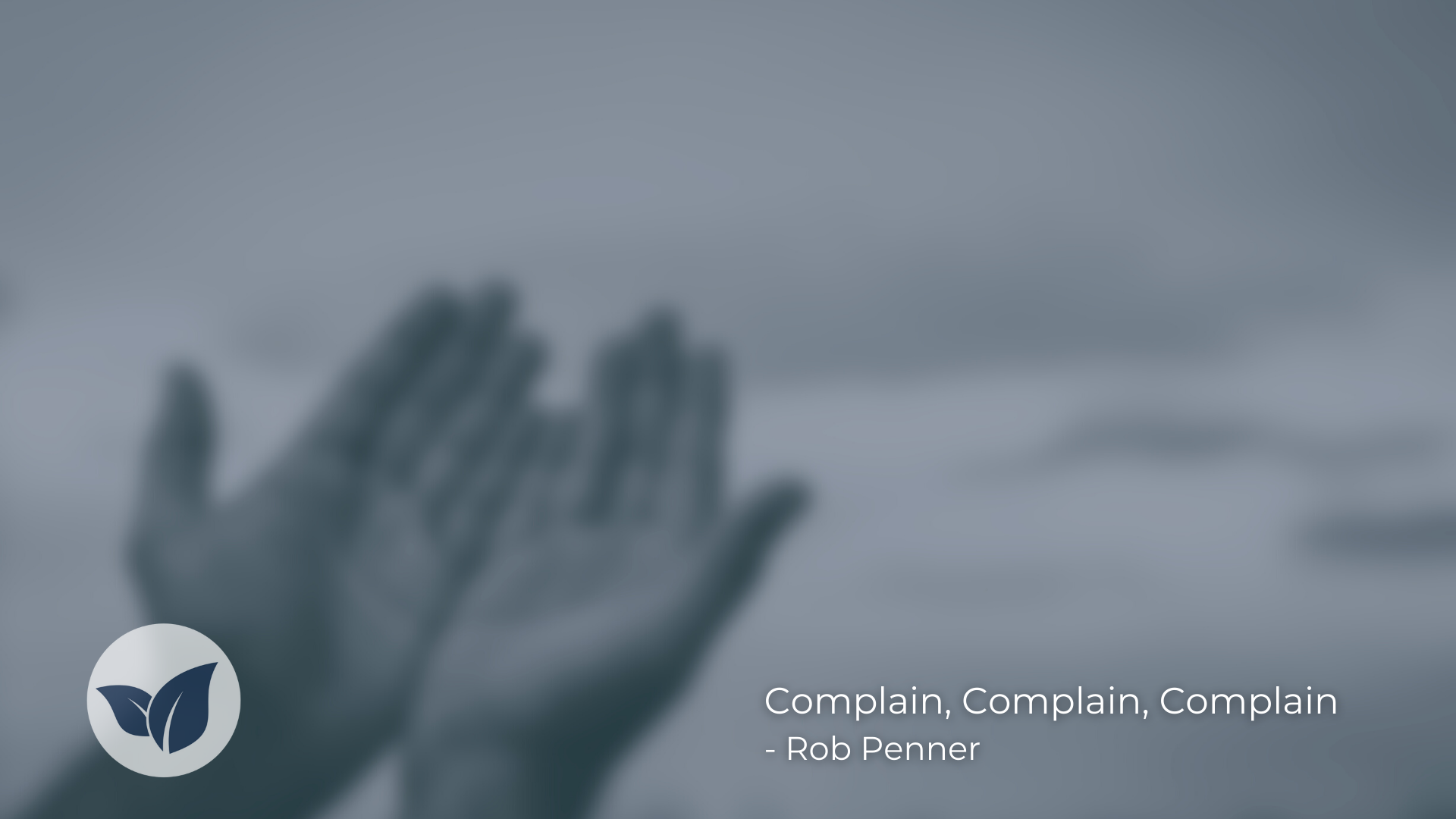 04/03/22 - Complain, Complain, Complain - Logos Sermons