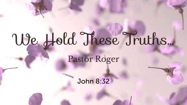We Hold These Truths… - Logos Sermons