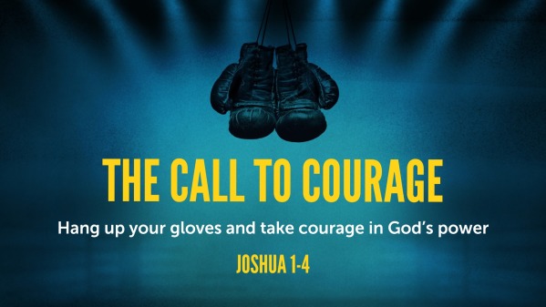 The Call to Courage - Logos Sermons