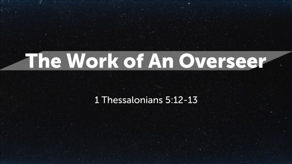 The Work of An Overseer - Logos Sermons