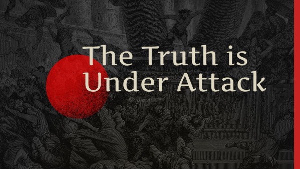 The Truth is Under Attack - Logos Sermons