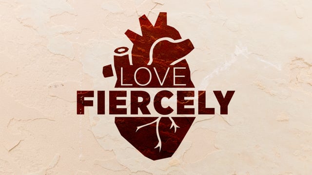 Love Fiercely • In your Community - Logos Sermons
