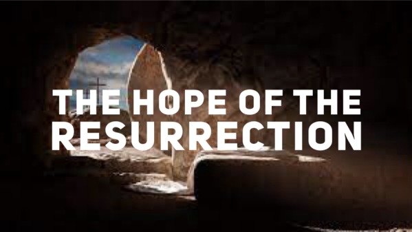 The Hope of the Resurrection - Logos Sermons
