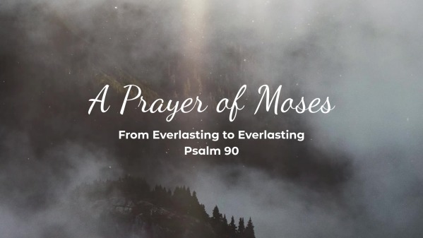 A Prayer of Moses - Logos Sermons