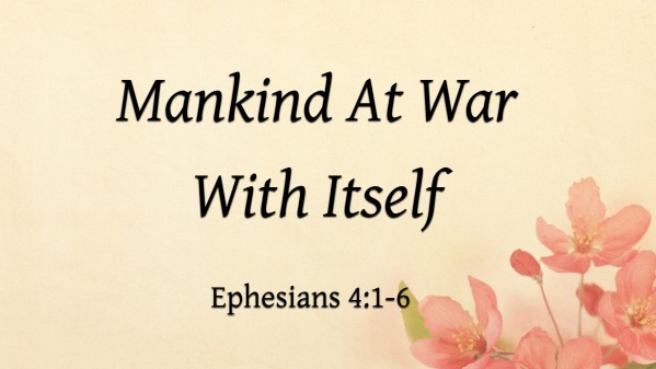 Mankind At War With Itself - Logos Sermons
