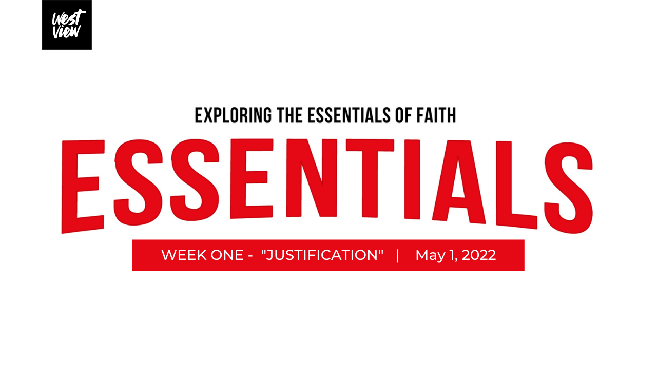 EXPLORING THE ESSENTIALS OF FAITH - JUSTIFICATION // Essentials Wk. 1 ...