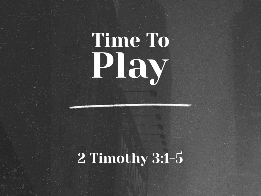 Time To Play - Logos Sermons