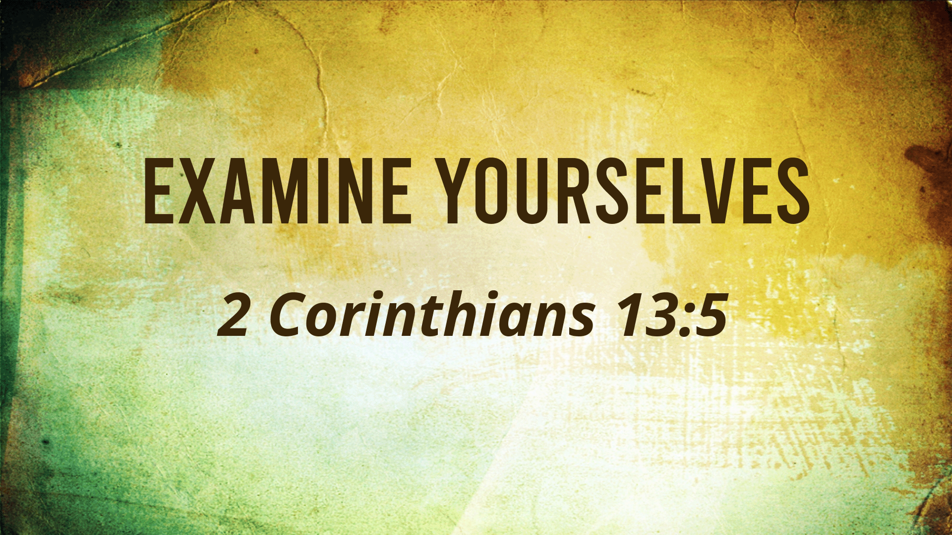 Examine Yourselves - Logos Sermons