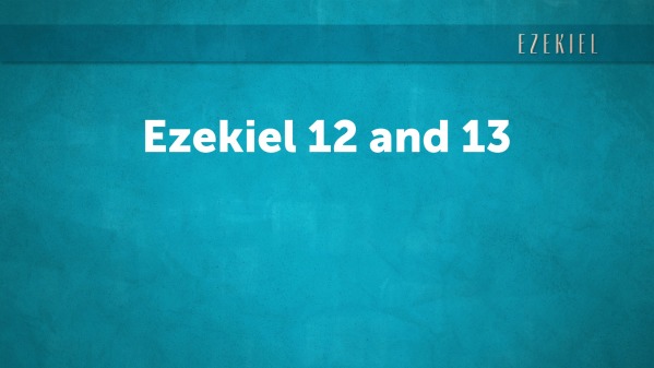 Ezekiel 12 and 13 - Logos Sermons