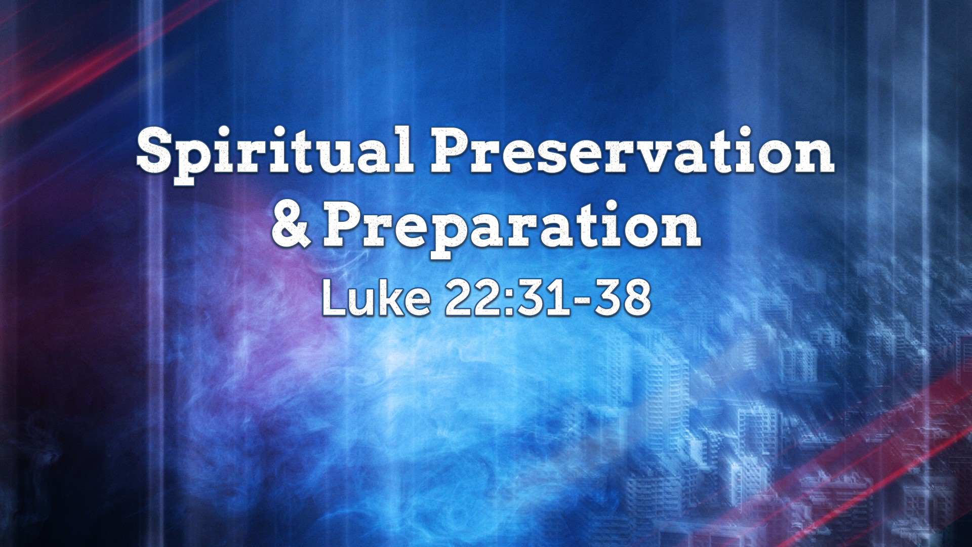 Spiritual Preservation & Preparation - Logos Sermons