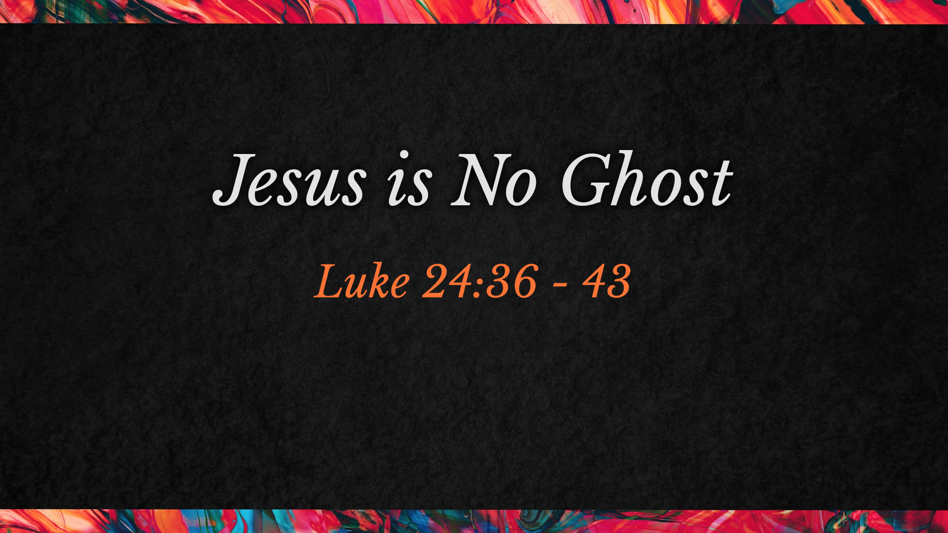 Jesus is No Ghost - Logos Sermons