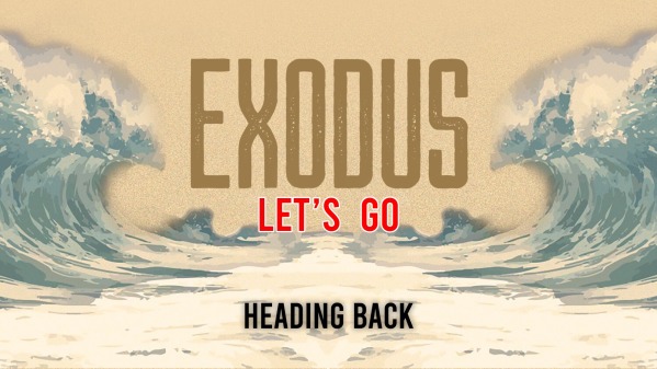 Let's Go - Heading Back - Logos Sermons