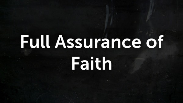 Full Assurance of Faith - Logos Sermons