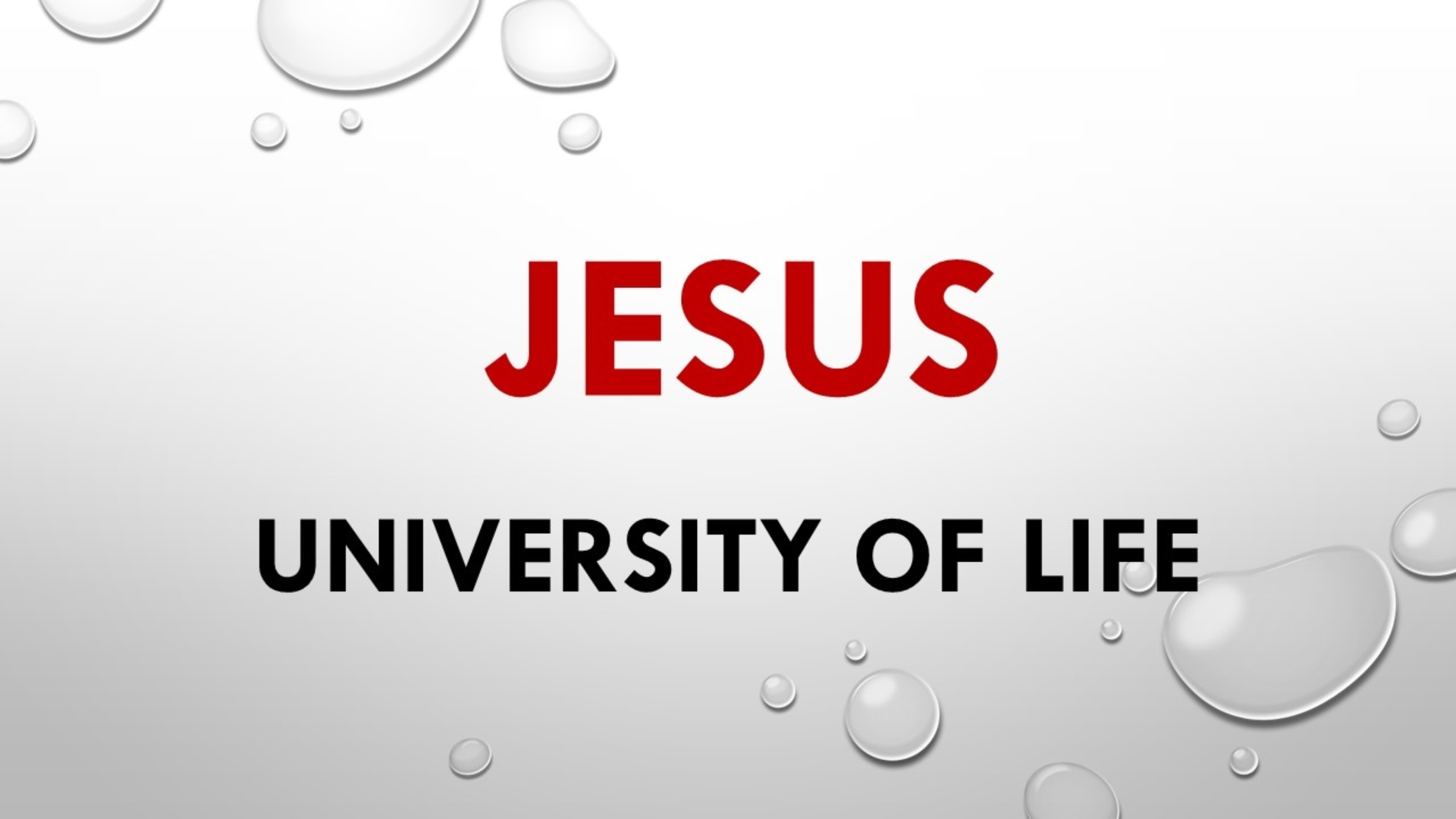 Jesus University of Life - Logos Sermons