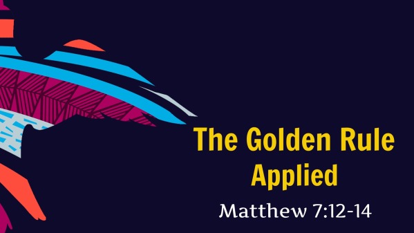 The Golden Rule Applied - Logos Sermons