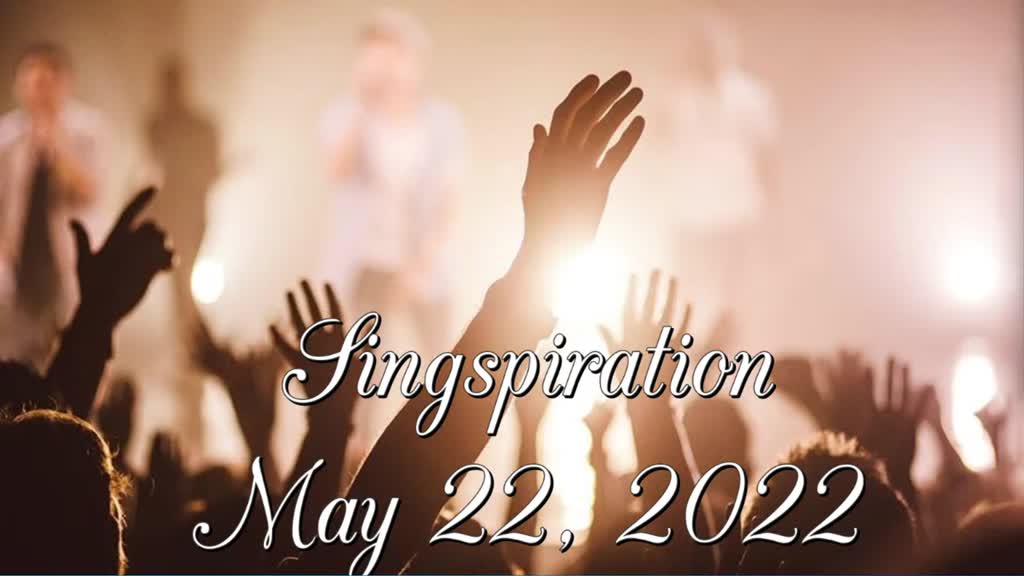 Singspiration May 22, 2022 - Logos Sermons