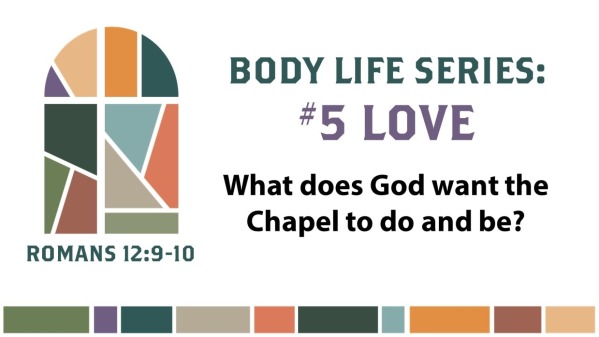 05 29 22 Body Life Love Logos Sermons