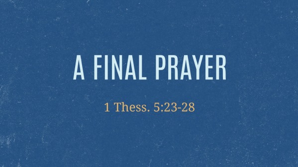 A Final Prayer - Logos Sermons
