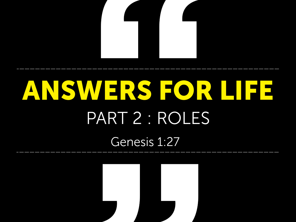 Answers For Life: Roles Pt 2 5/29/2022 - Logos Sermons