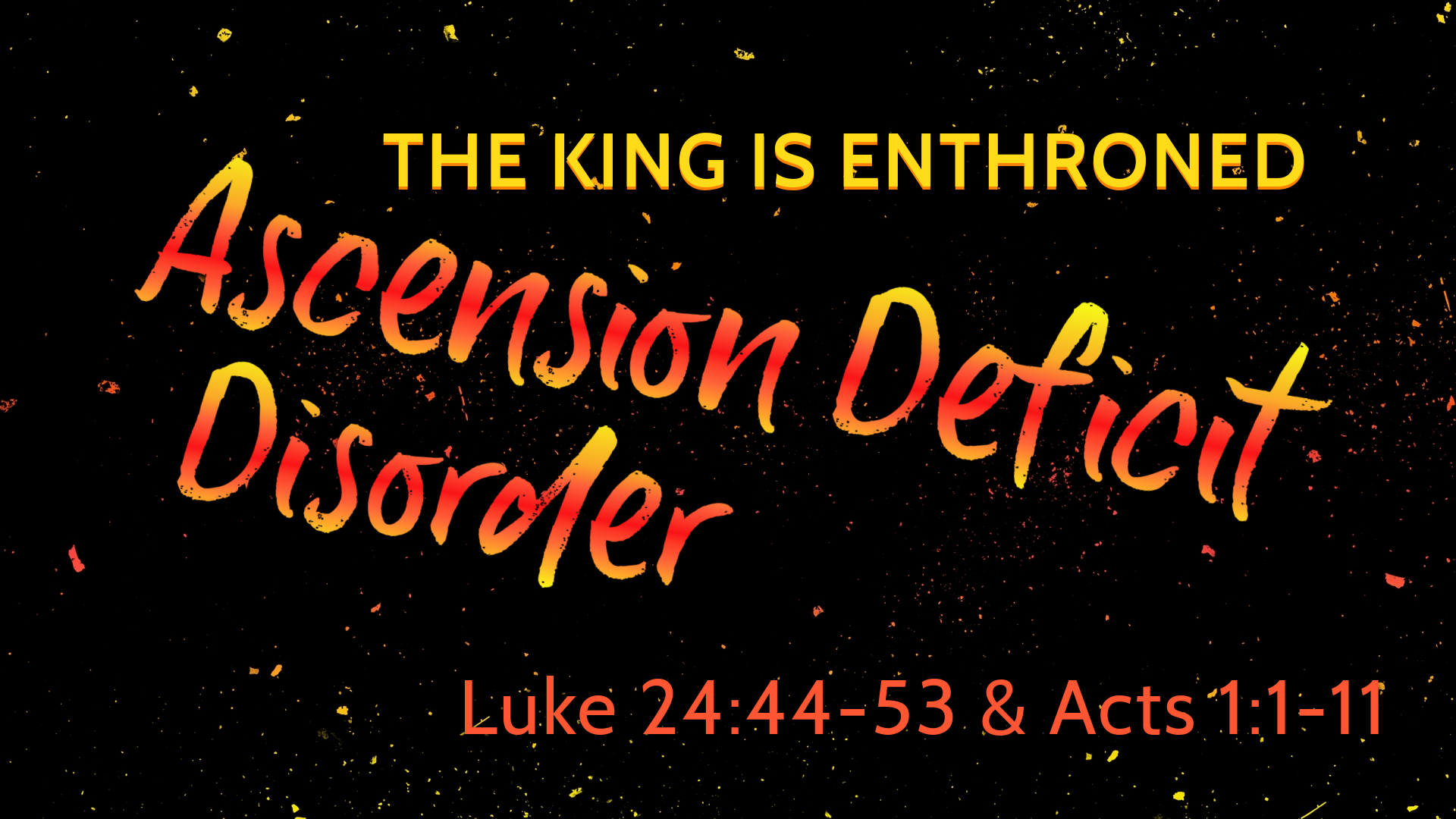 Ascension Deficit Disorder - Logos Sermons