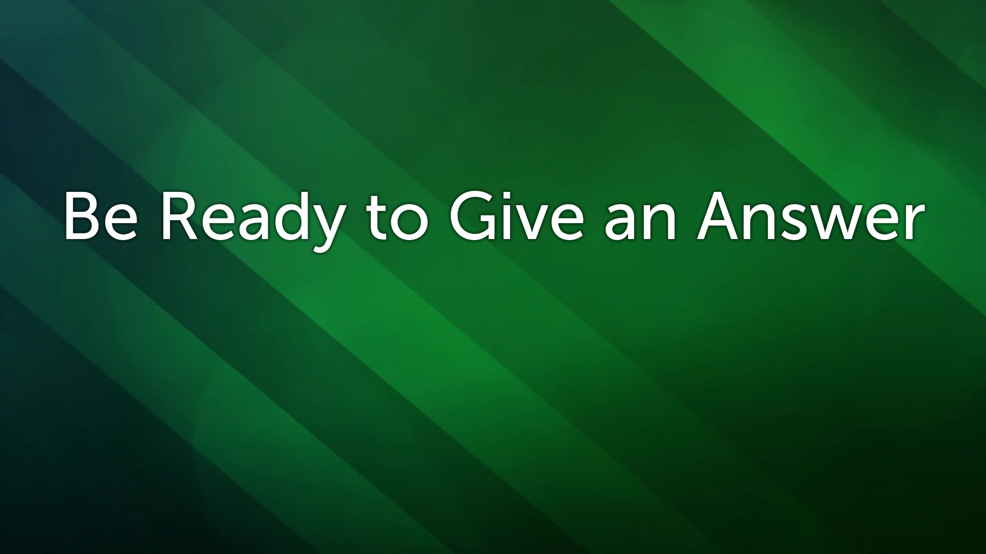 Be Ready to Give an Answer - Logos Sermons