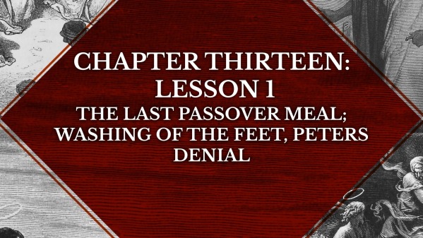 Historical & Cultural Look At The Gospel Of John-Ch 13, Lesson 1 ...