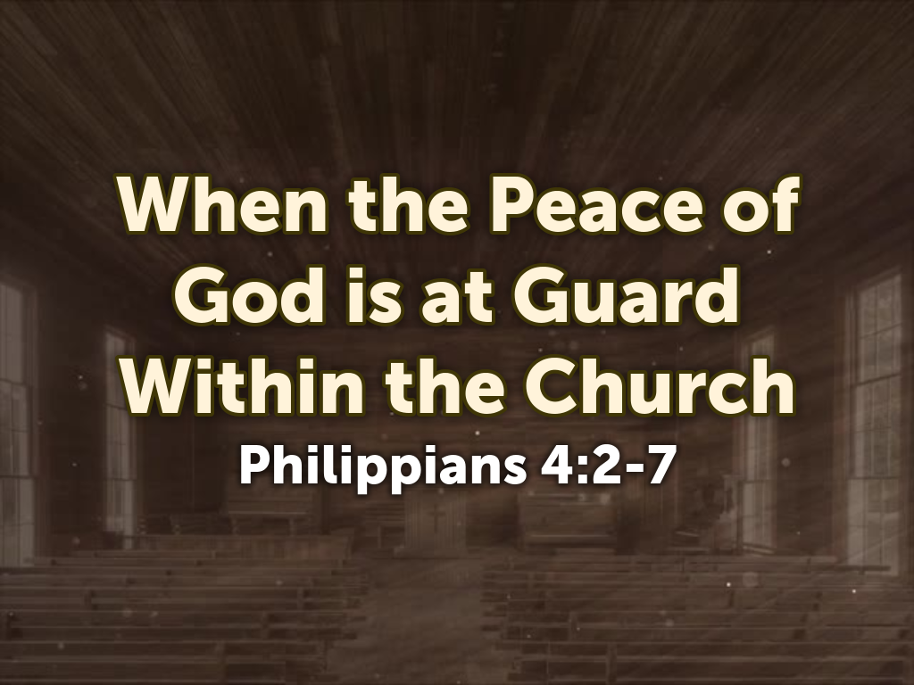 When the Peace of God is at Guard Within a Church - Logos Sermons