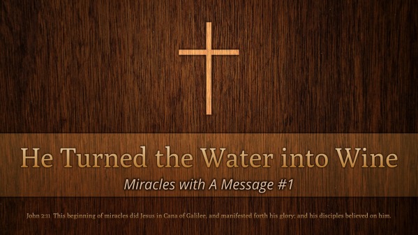 He Turned the Water into Wine - Faithlife Sermons He Turned the Water into Wine - Faithlife Sermons