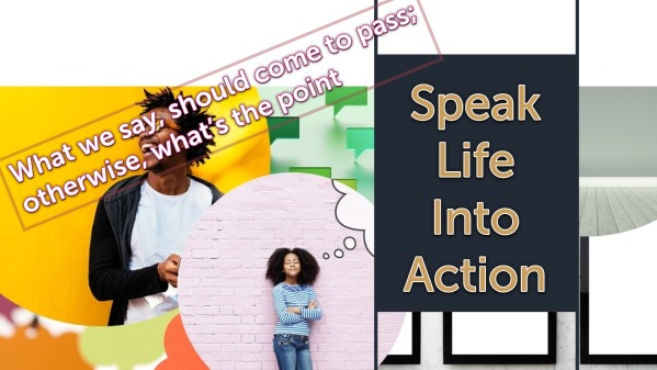 Speak Life Into Action - Logos Sermons