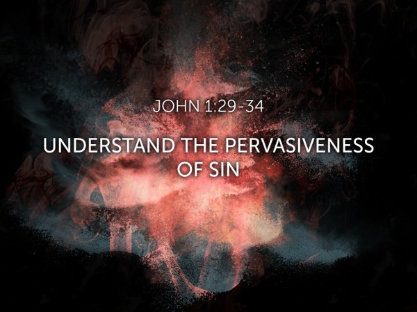 Understand the Pervasiveness of Sin - Logos Sermons