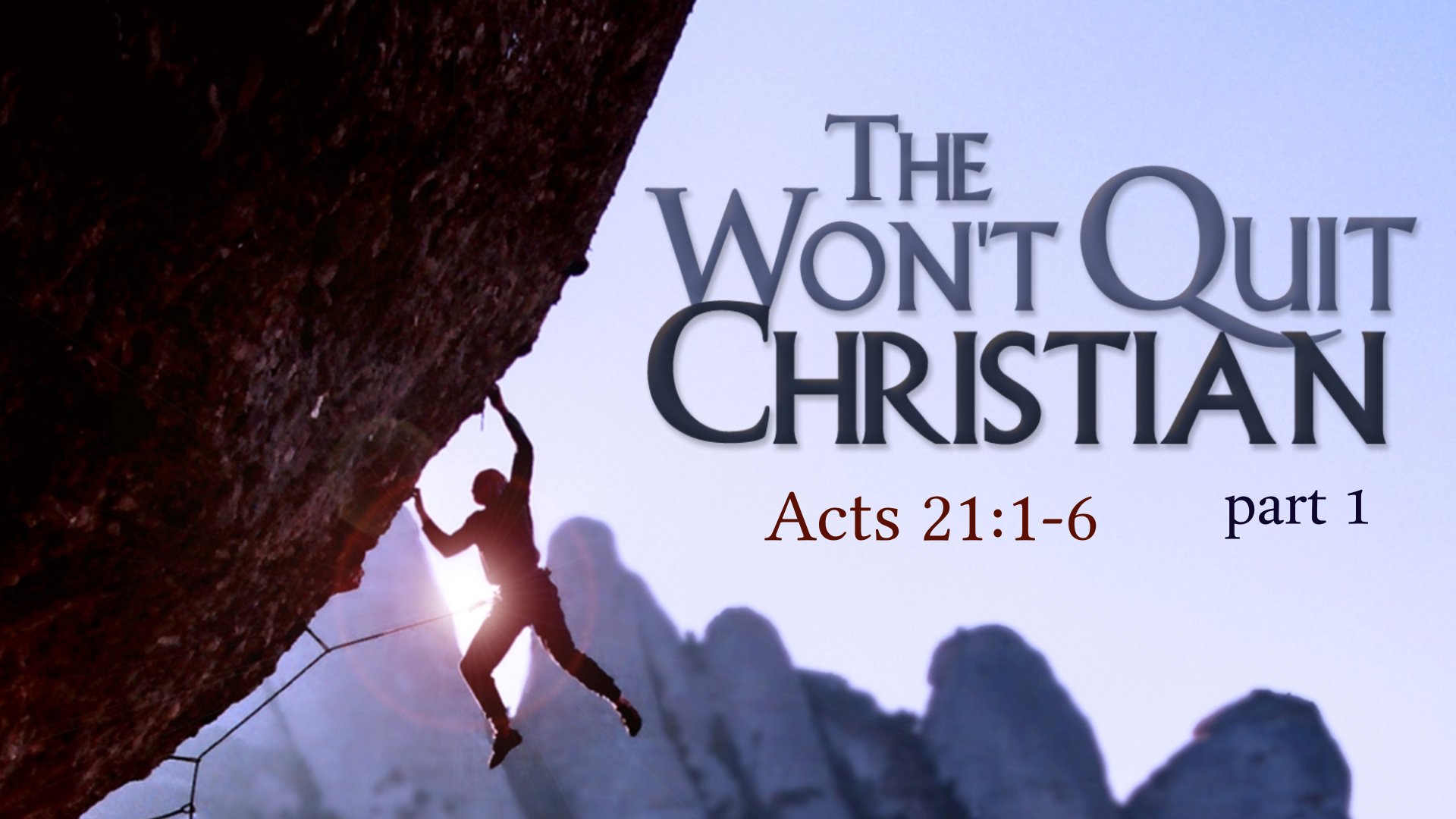 #1101 The Won't Quit Christian Acts 21:1-6 - Logos Sermons #1101 The Won't Quit Christian Acts 21:1-6 - Logos Sermons
