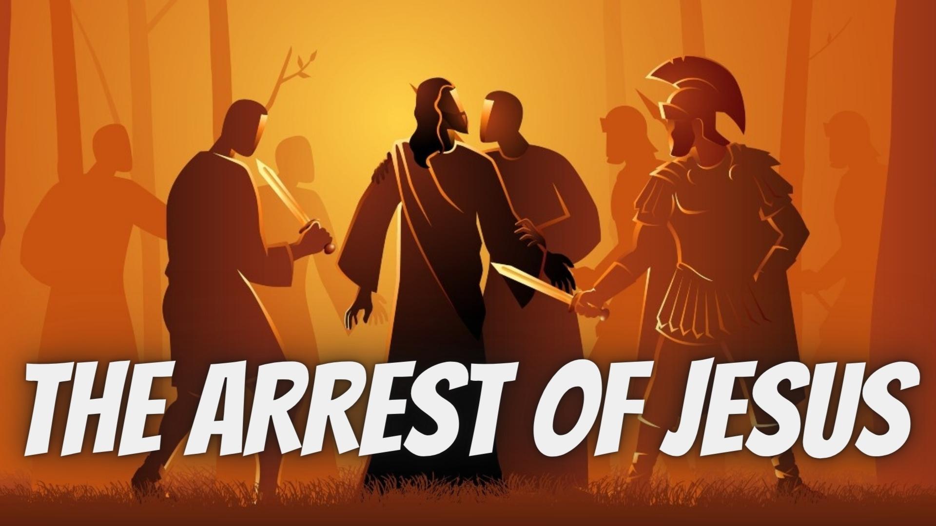 The Arrest Of Jesus Faithlife Sermons