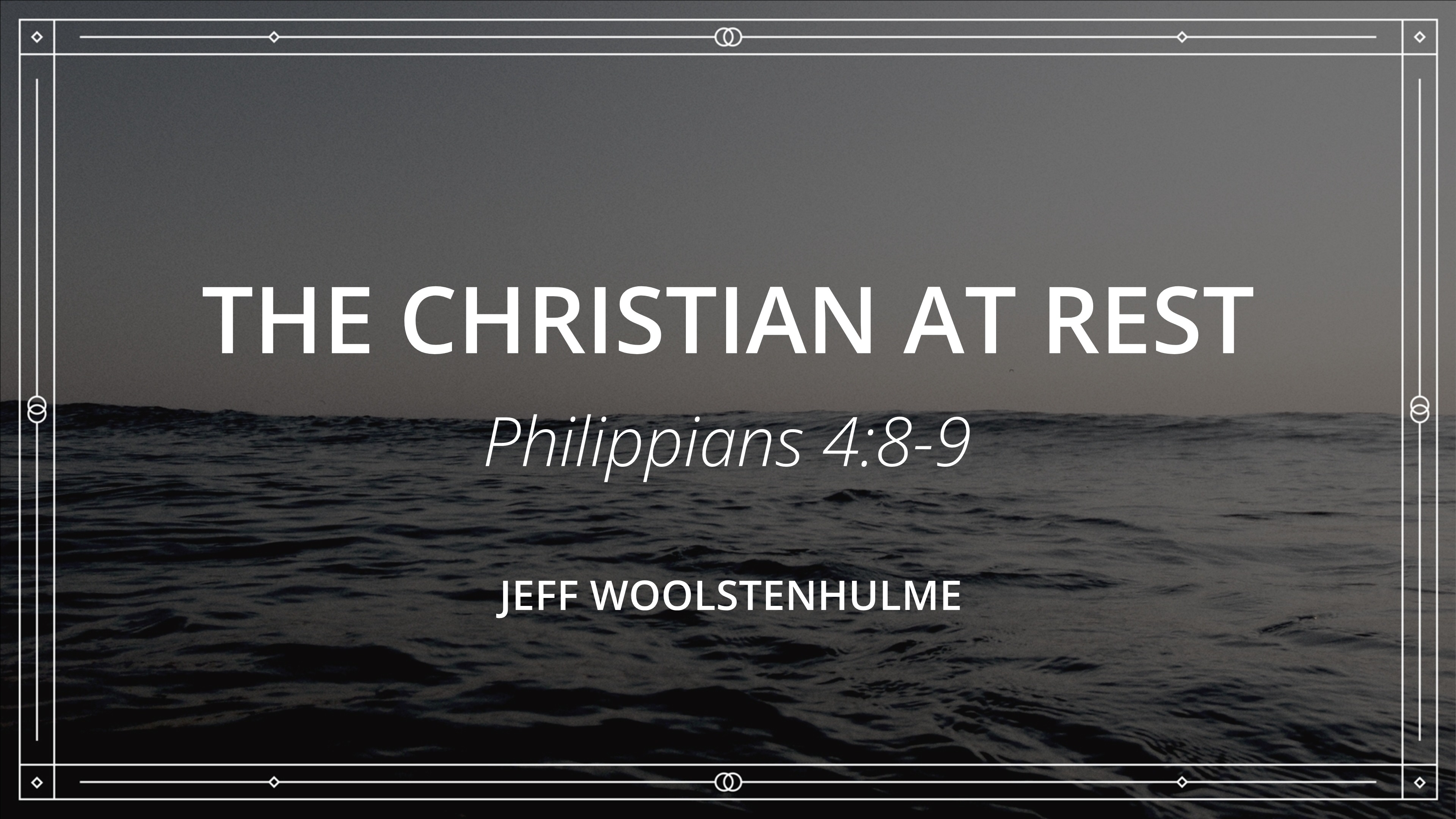 The Christian at Rest - Logos Sermons