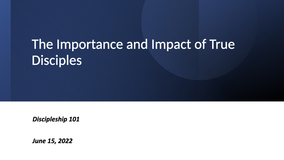 The Importance and Impact of True Disciples - Logos Sermons