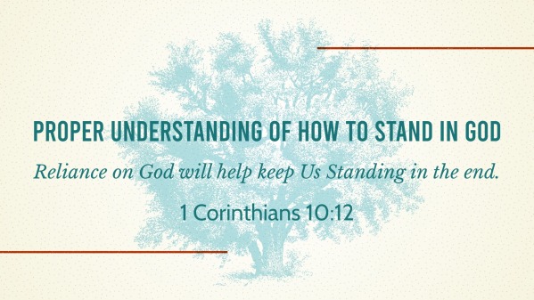 Proper Understanding Of How To Stand In God - Logos Sermons