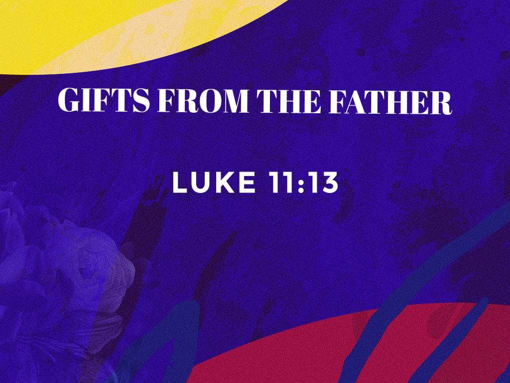 Gifts From The Father - 6/19/22 - SUN PM - Rev Hill - Logos Sermons