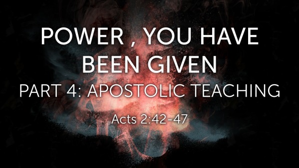 Power, You Have Been Given Part 4: Apostolic Teaching - Logos Sermons