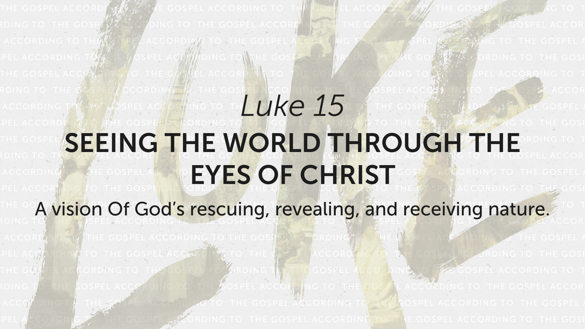 Seeing The World Through The Eyes of Christ - Logos Sermons