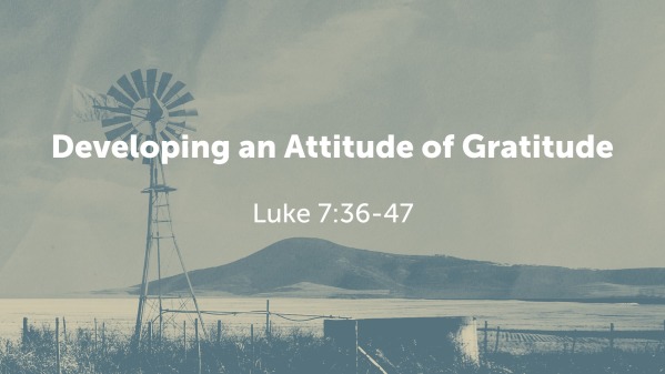 Developing an Attitude of Gratitude - Logos Sermons
